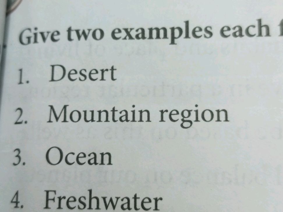 Give two examples each for: 1. Desert 2. | StudyX