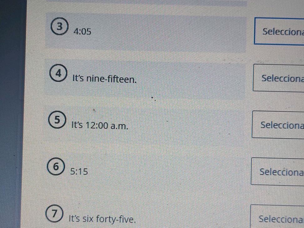 3 4:05 4 It's nine-fifteen. 5 It's 12:00