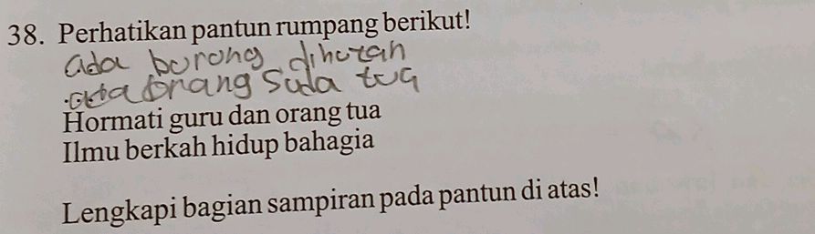 38. Perhatikan pantun rumpang berikut! ada | StudyX