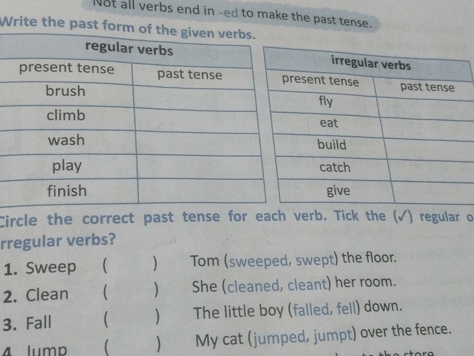 Write the past form of the given verbs. | | StudyX