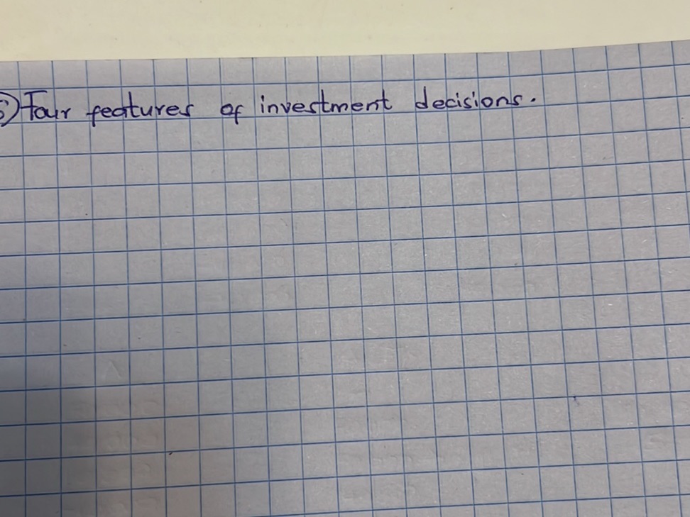 5) Four features of investment decisions. | StudyX