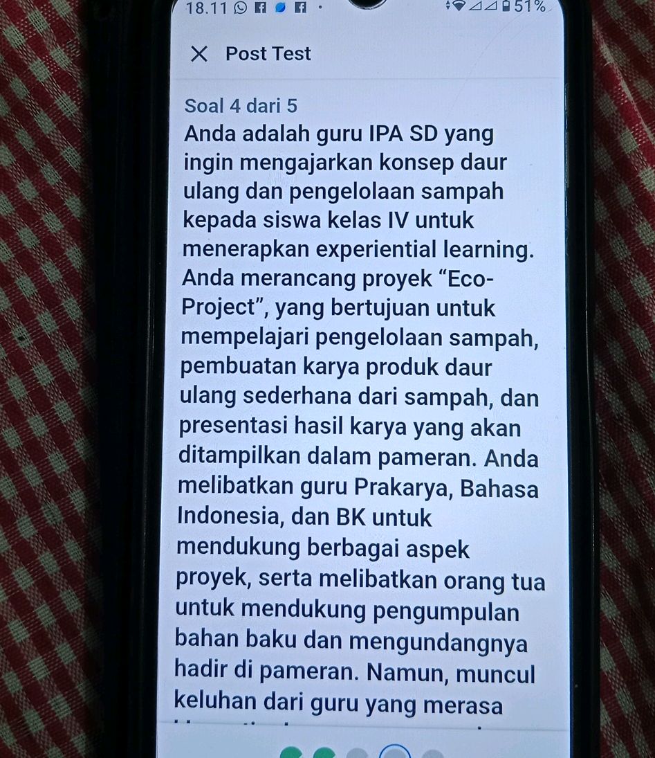 Soal 4 dari 5 Anda adalah guru IPA SD yang | StudyX