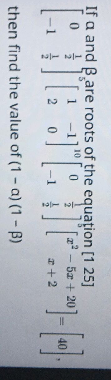 If α and β are roots of the equation [125] | StudyX