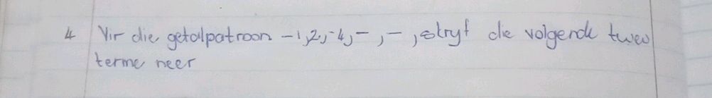 4 Vir die getalpatroon -1,2,5,-4,5,-, skryt | StudyX