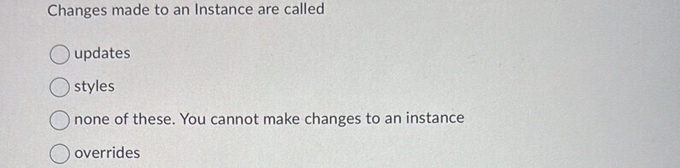 Changes made to an Instance are called | StudyX
