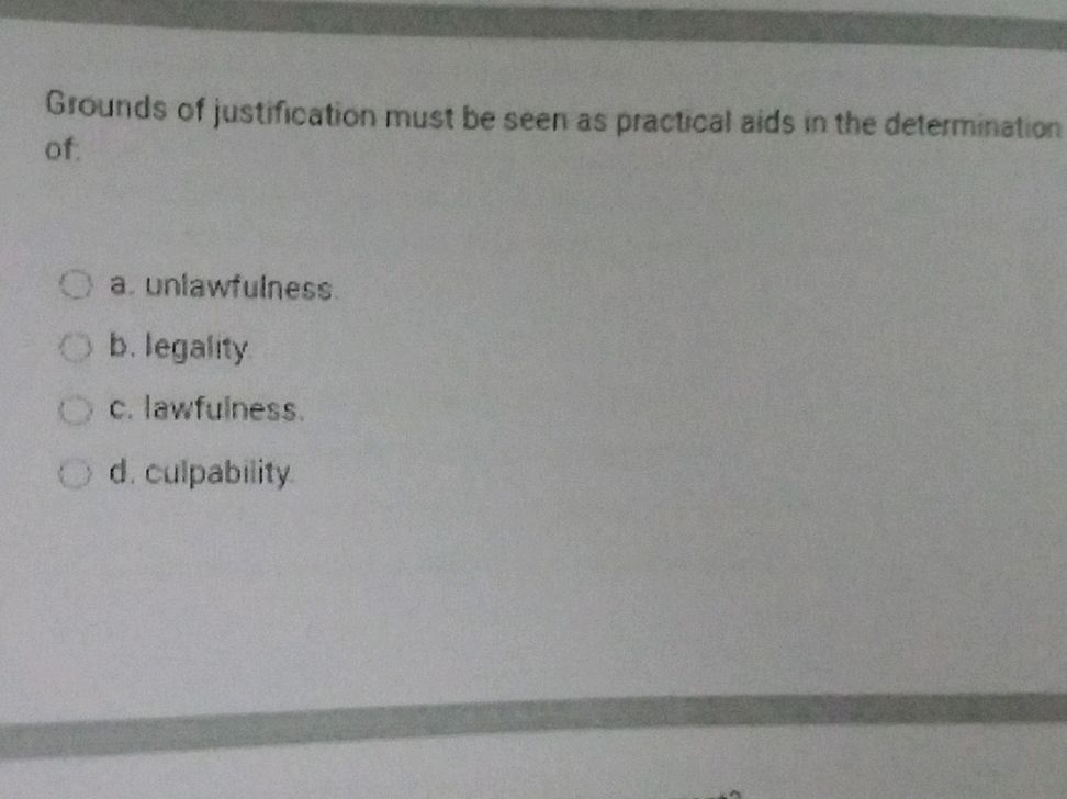 Grounds of justification must be seen as | StudyX