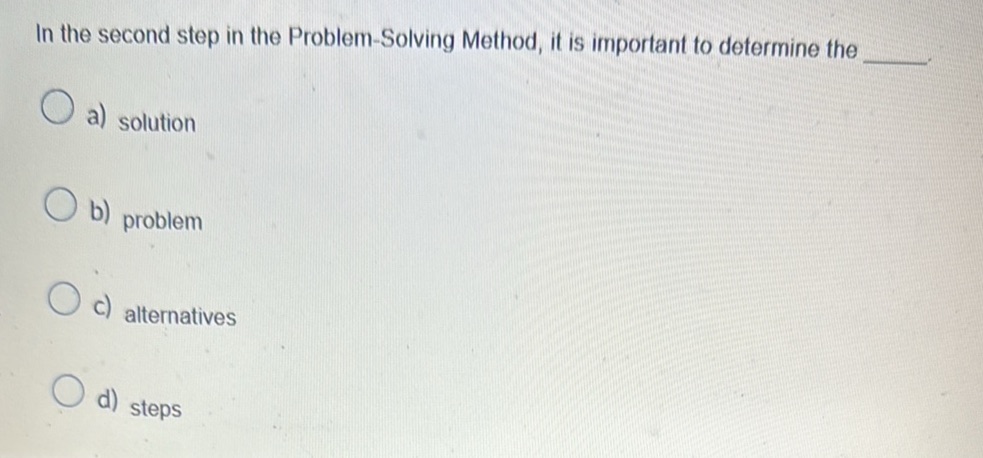 In the second step in the Problem-Solving
