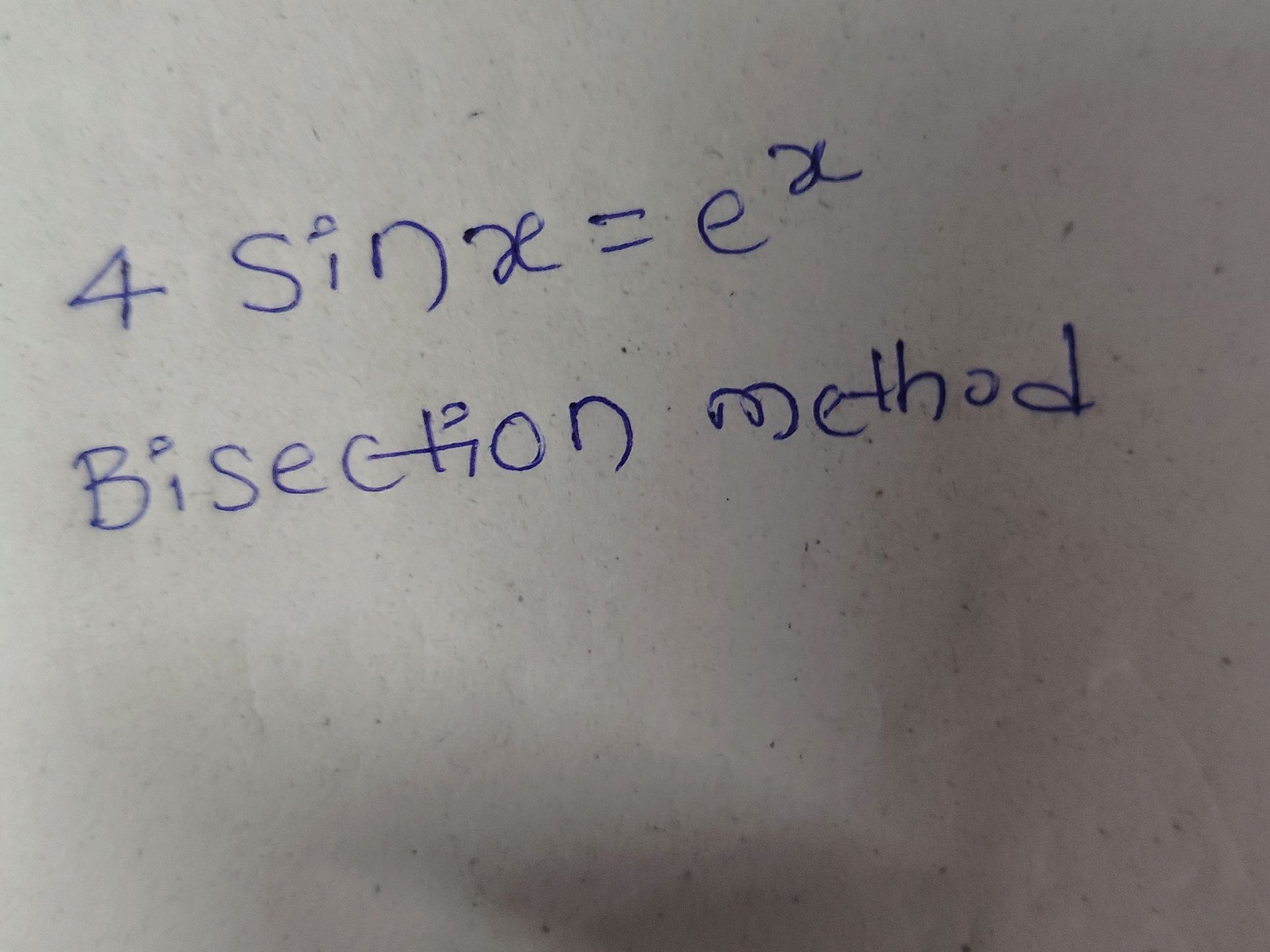 Solving 4sin(x) = e^x using Bisection Method | StudyX