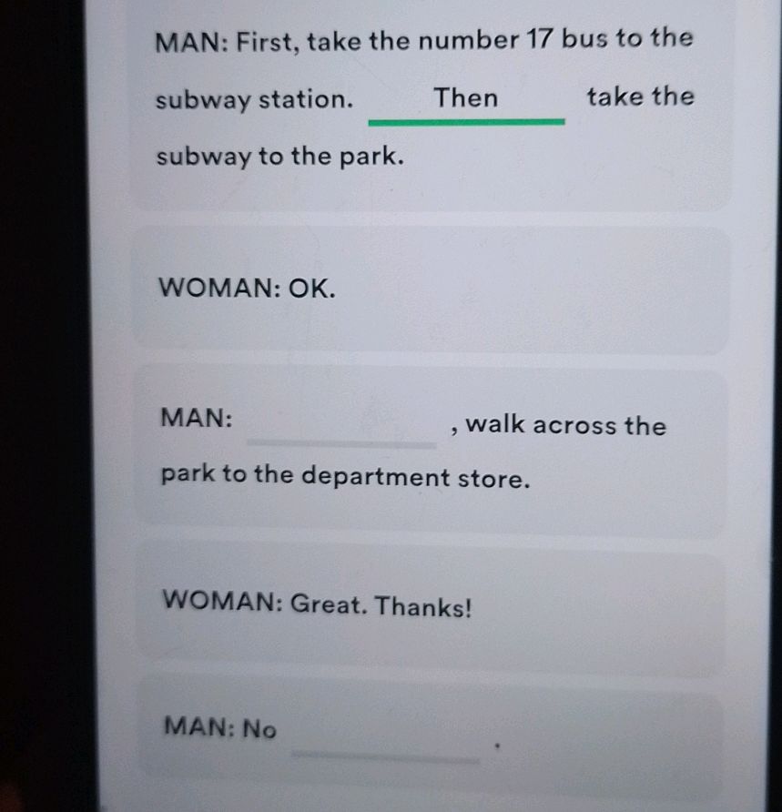 MAN: First, take the number 17 bus to the | StudyX