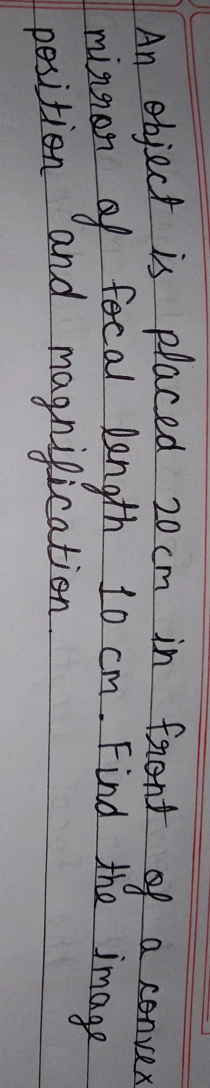 An object is placed 20 cm in front of a | StudyX