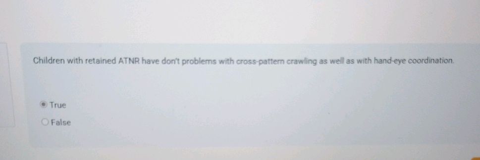 Children with retained ATNR have don't | StudyX