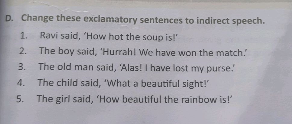 D. Change these exclamatory sentences to | StudyX