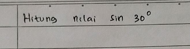 Nilai sin 30 derajat | StudyX