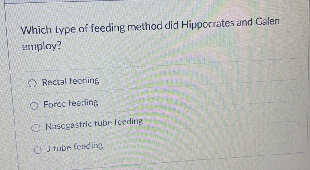 Which type of feeding method did Hippocrates | StudyX