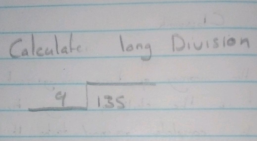 Long Division Calculation: 135 divided by 9 | StudyX