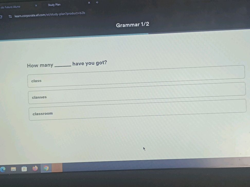 How many ______ have you got? class classes | StudyX