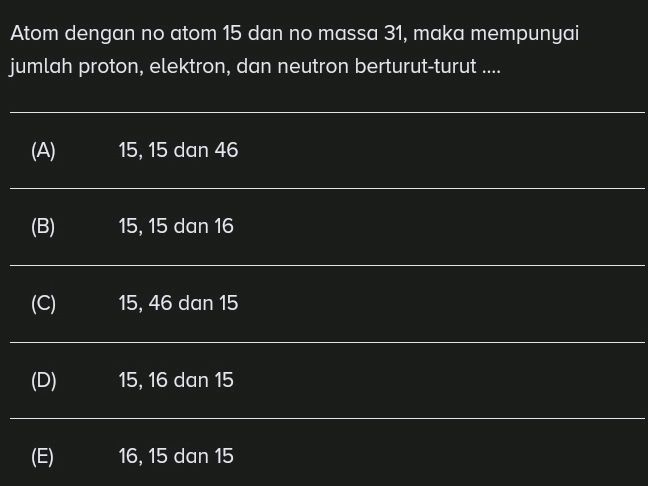 Atom dengan no atom 15 dan no massa 31, maka | StudyX