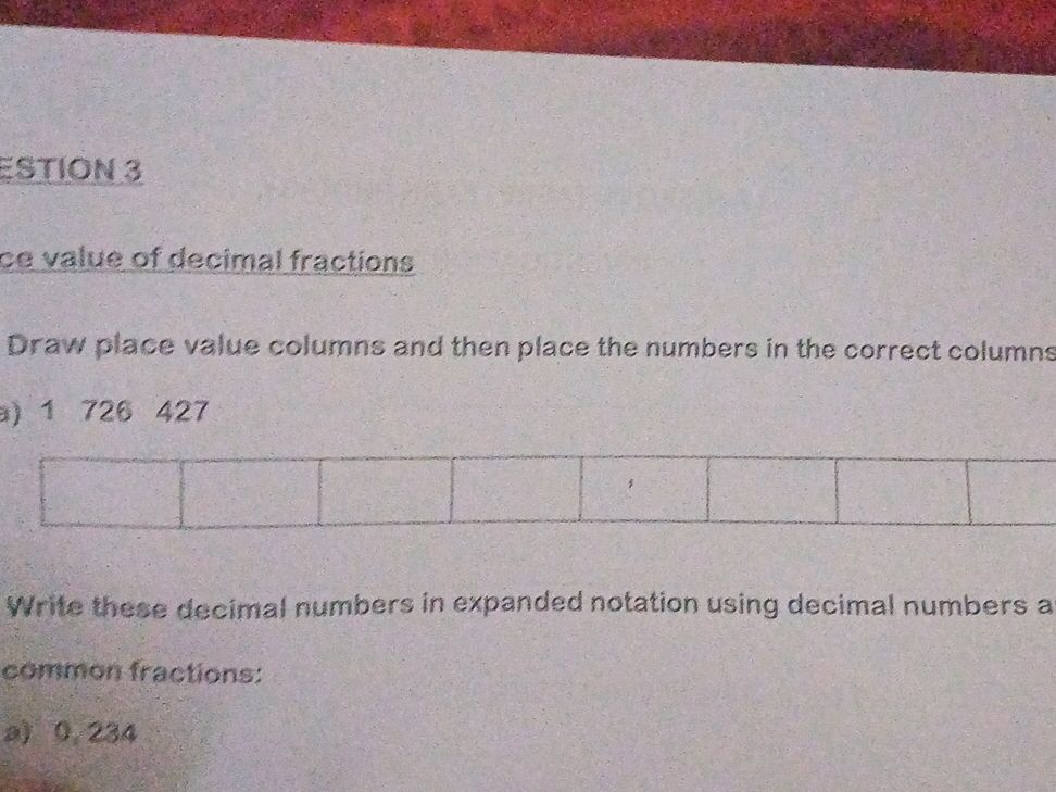 Draw place value columns and then place the | StudyX