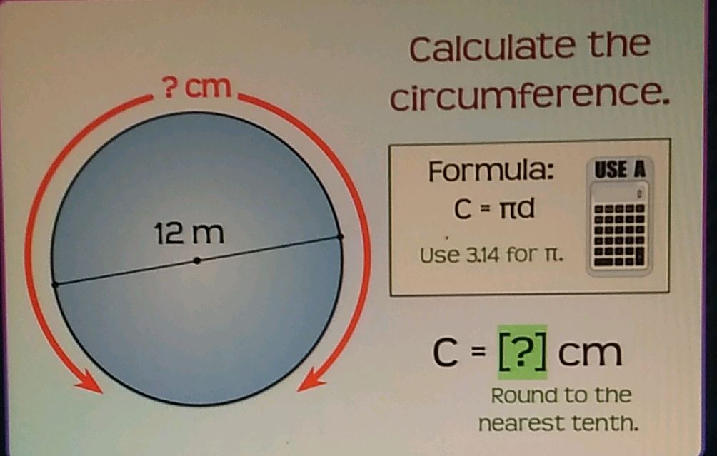 Calculate the circumference. Formula: $C = | StudyX
