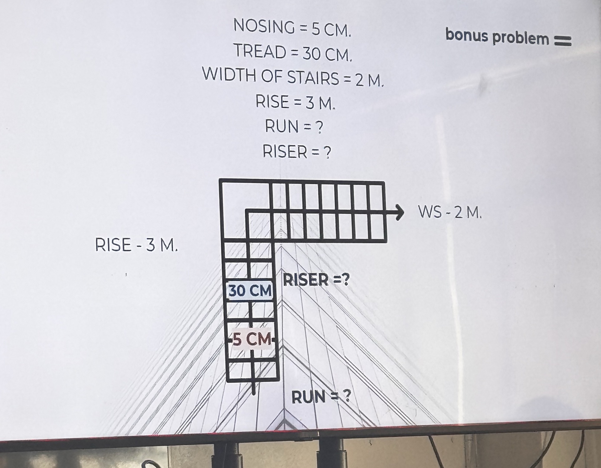 NOSING = 5 CM. TREAD = 30 CM. WIDTH OF | StudyX