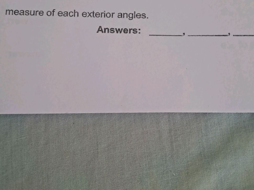 measure of each exterior angles. Answers: | StudyX