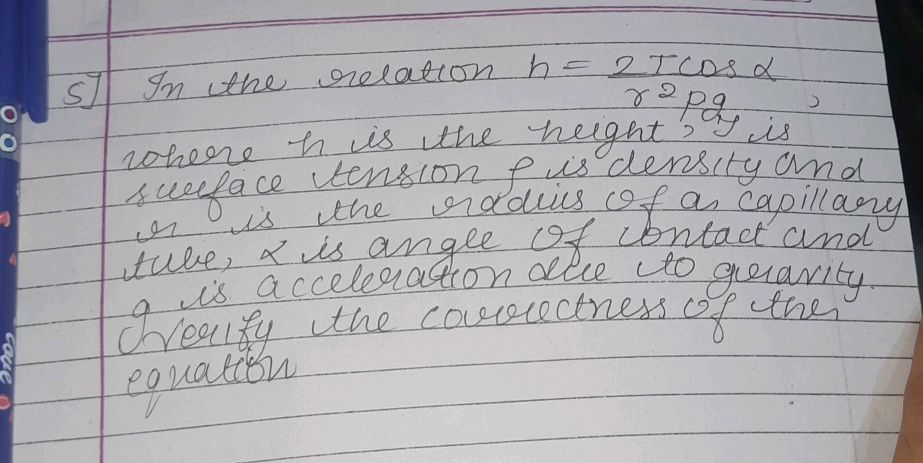 In the relation $h = {2Tcos }{r^2 g}$, | StudyX