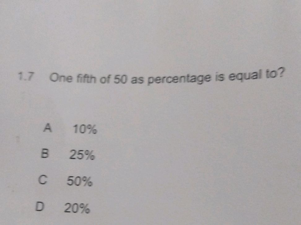 1. 7 One fifth of 50 as percentage is equal | StudyX