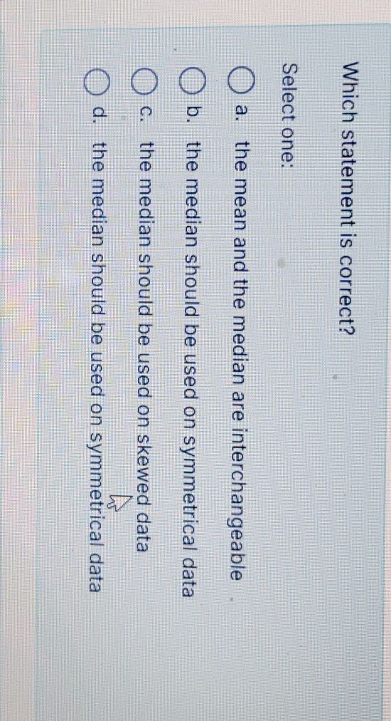 Which statement is correct? Select one: a. | StudyX