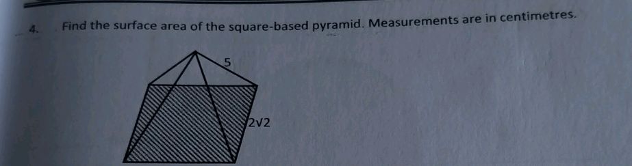 Find the surface area of the square-based | StudyX