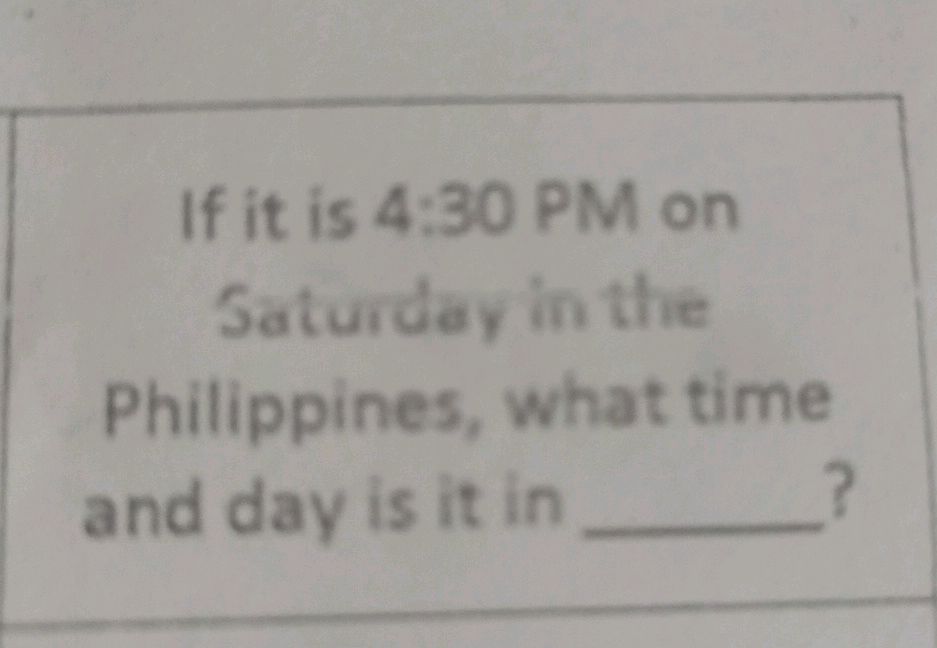 If it is 4:30 PM on Saturday in the