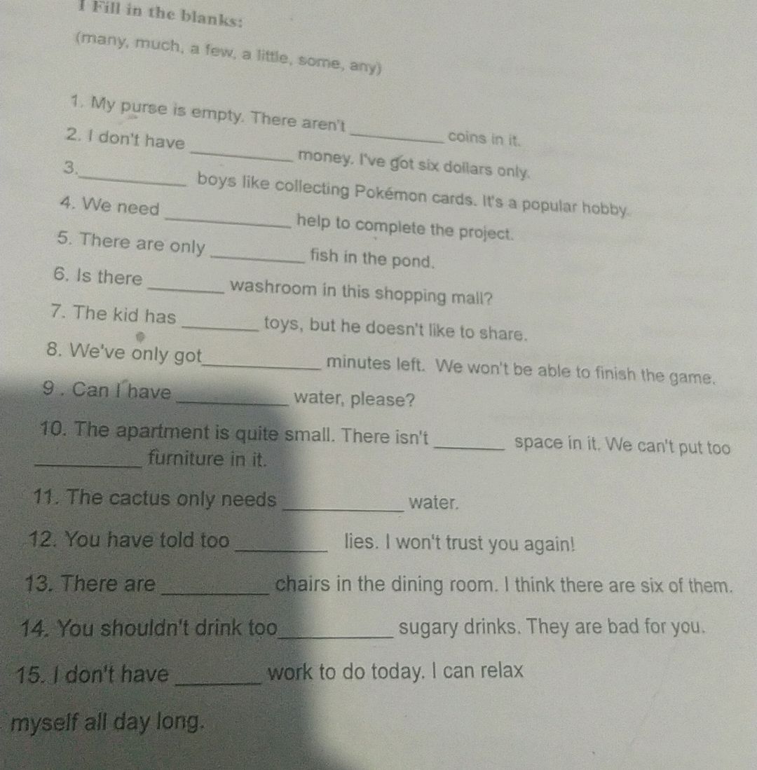 I Fill in the blanks: (many, much, a few, a | StudyX