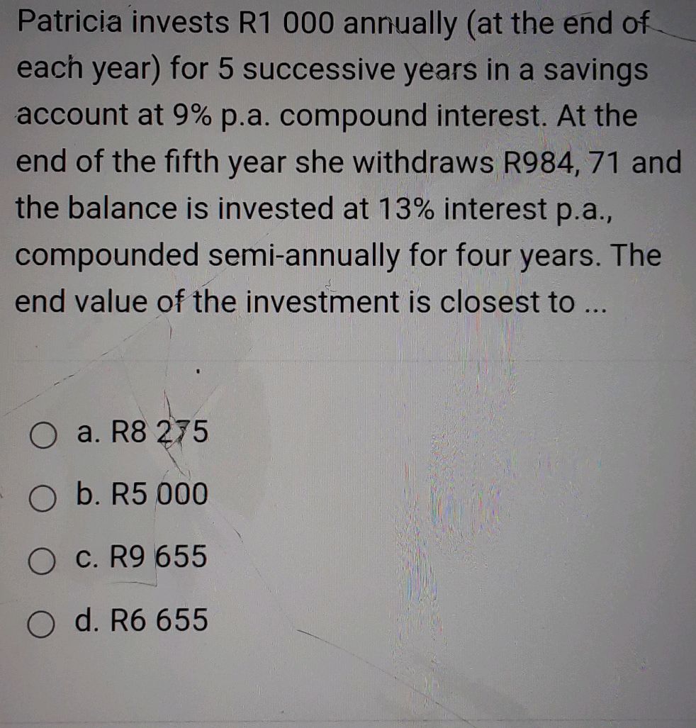 Patricia invests R1 000 annually (at the end | StudyX
