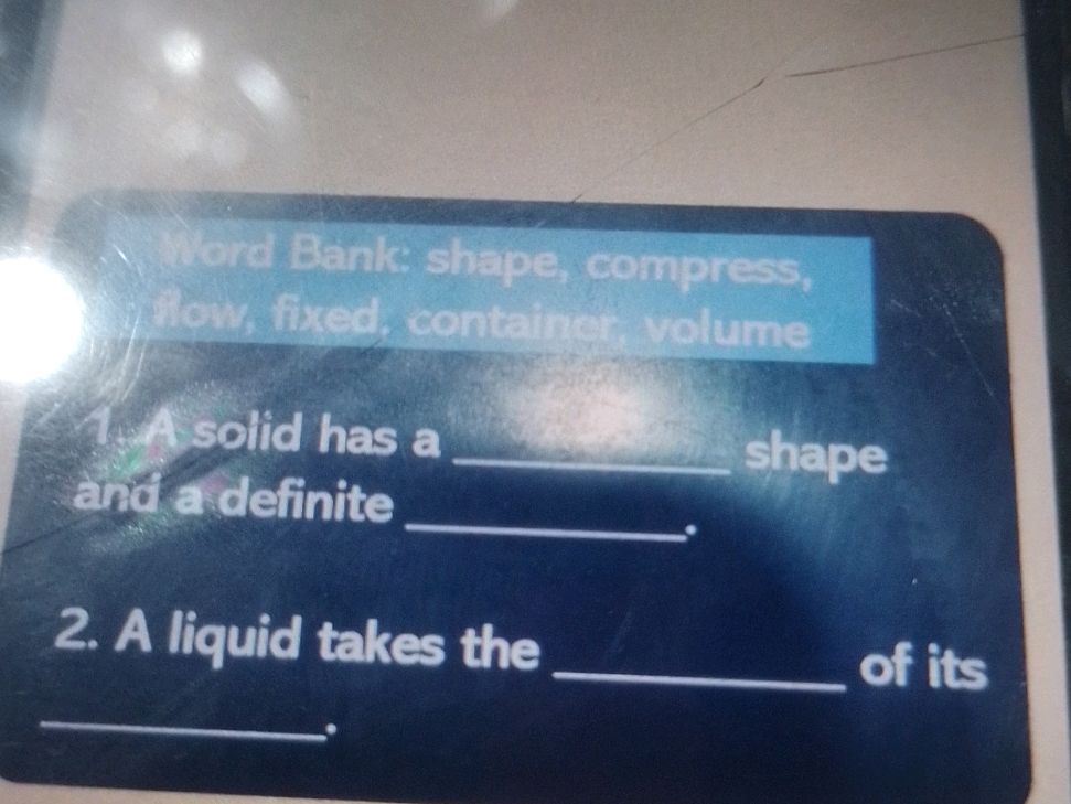 Word Bank: shape, compress, flow, fixed, | StudyX