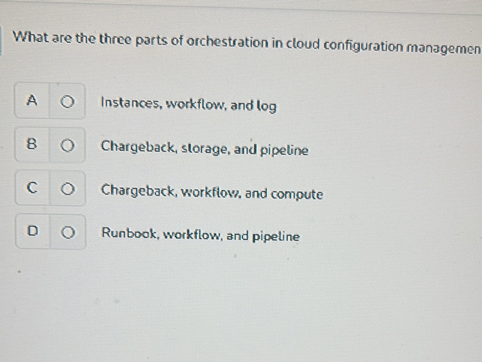 What are the three parts of orchestration in | StudyX