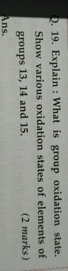 Q. 19. Explain : What is group oxidation | StudyX