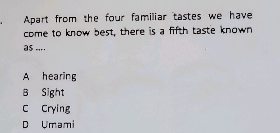 Apart from the four familiar tastes we have | StudyX