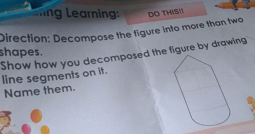 Direction: Decompose the figure into more | StudyX