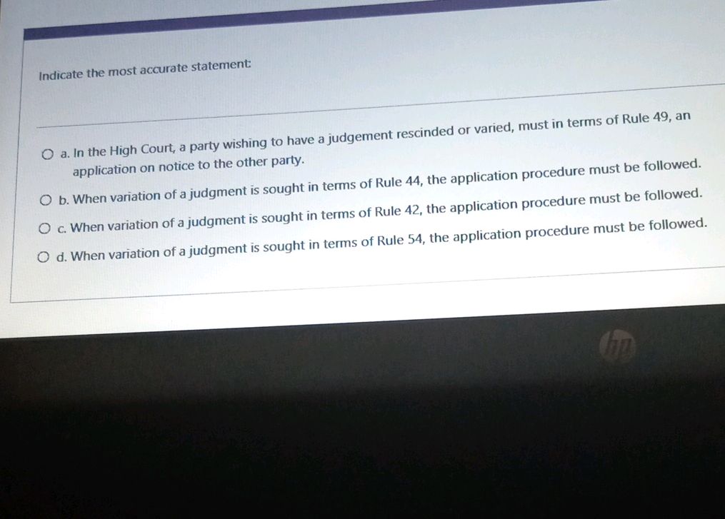 Indicate the most accurate statement: O a. | StudyX