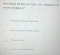 What should the team do if their first