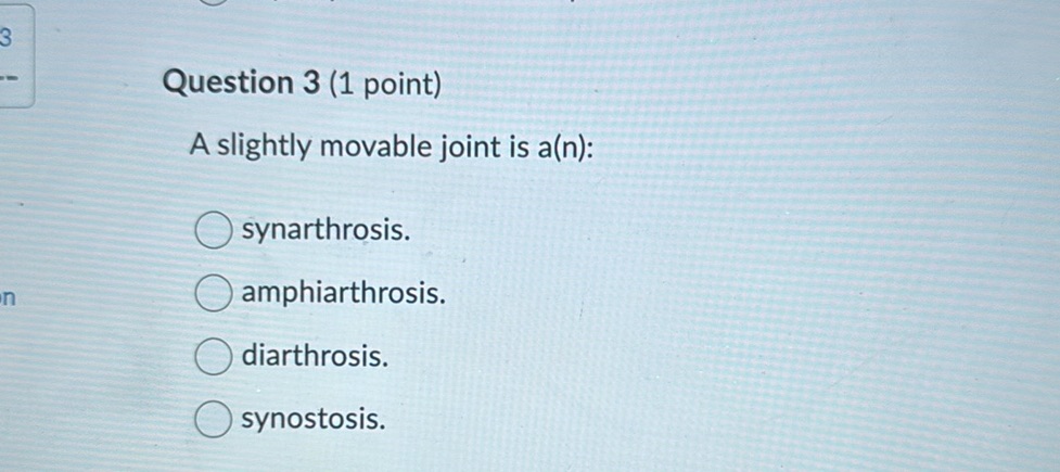 Question 3 (1 point) A slightly movable | StudyX