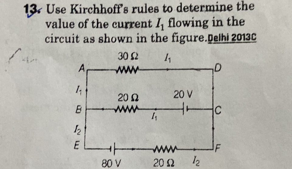 13. Use Kirchhoff's rules to determine the | StudyX
