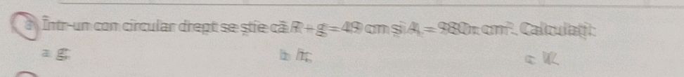 Într-un con circular drept se știe că | StudyX