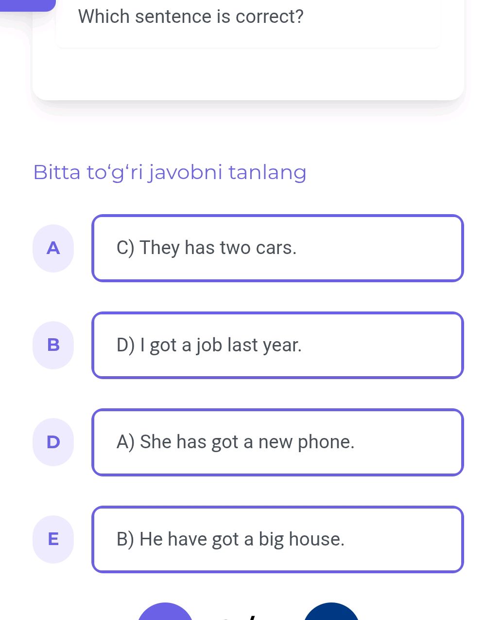 Which sentence is correct? A) C) They has | StudyX