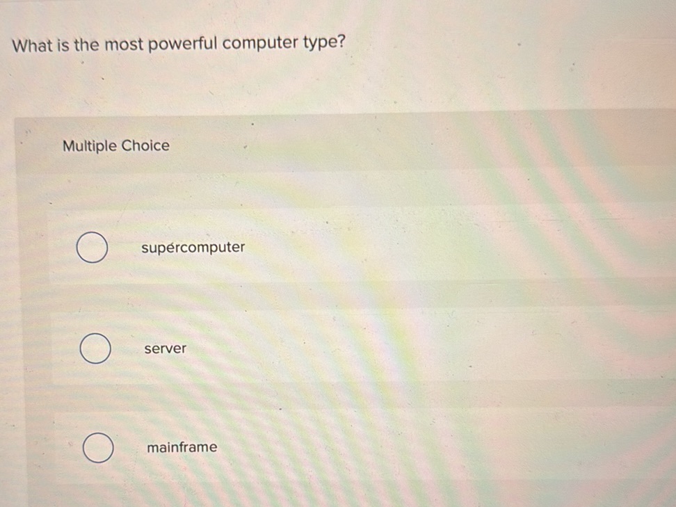 What is the most powerful computer type? | StudyX