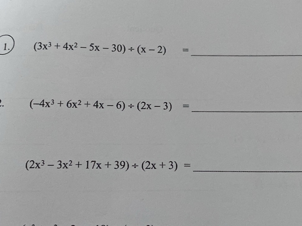 1. $(3x^3 + 4x^2 - 5x - 30) (x - 2) =$ 2. | StudyX