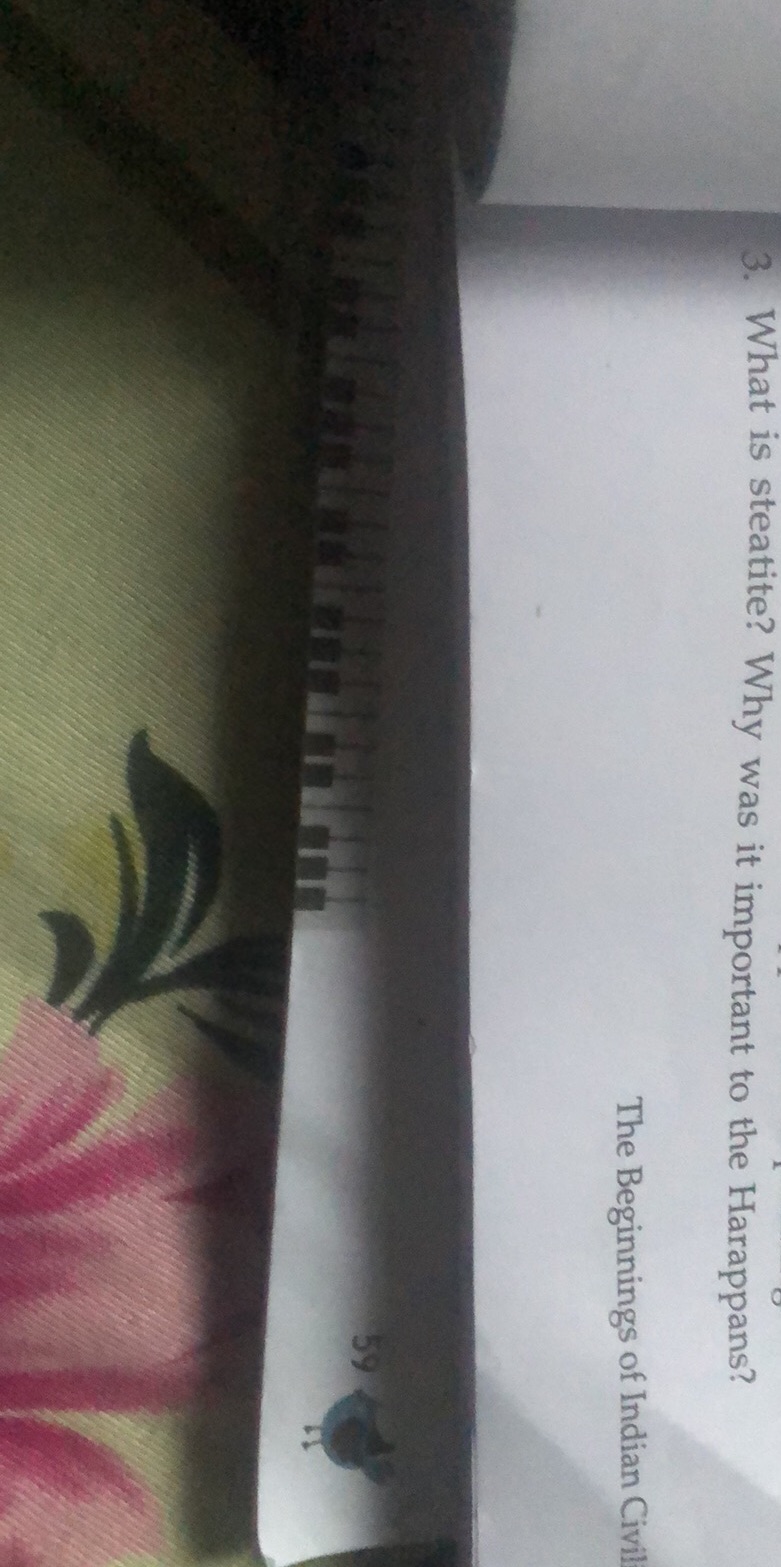 3. What is steatite? Why was it important to | StudyX