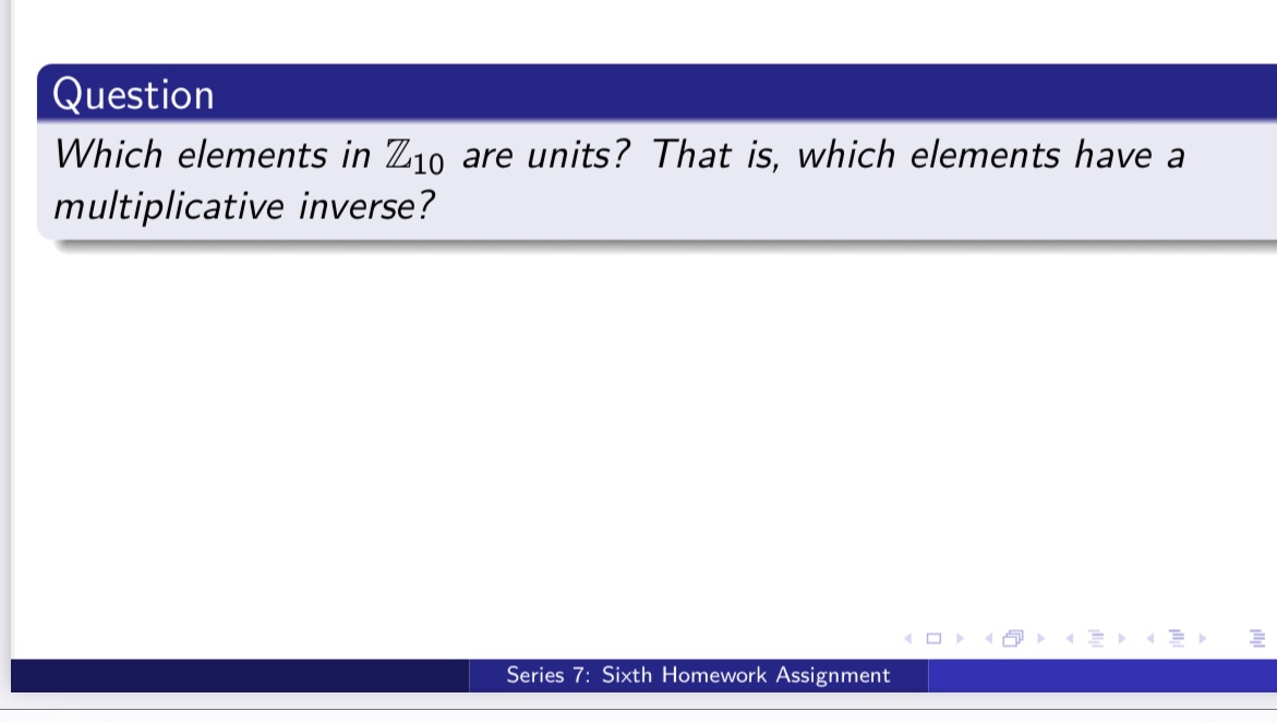 Which elements in $Z_{10}$ are units? That | StudyX