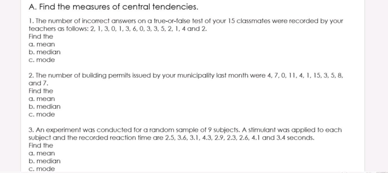 A. Find the measures of central tendencies. | StudyX