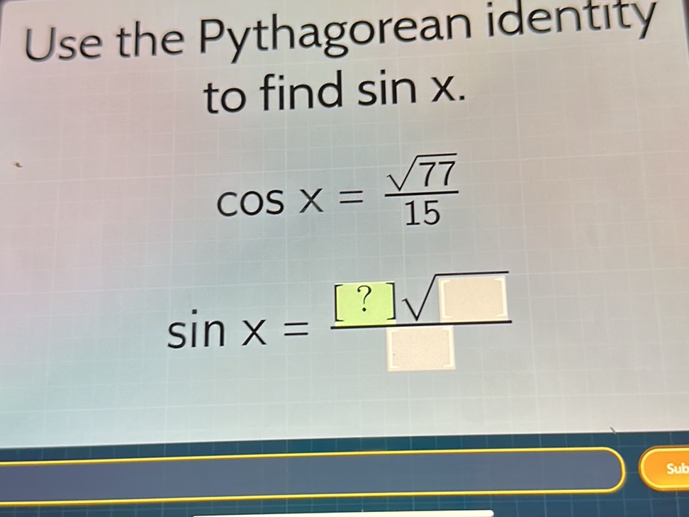 Use the Pythagorean identity to find sin x. | StudyX