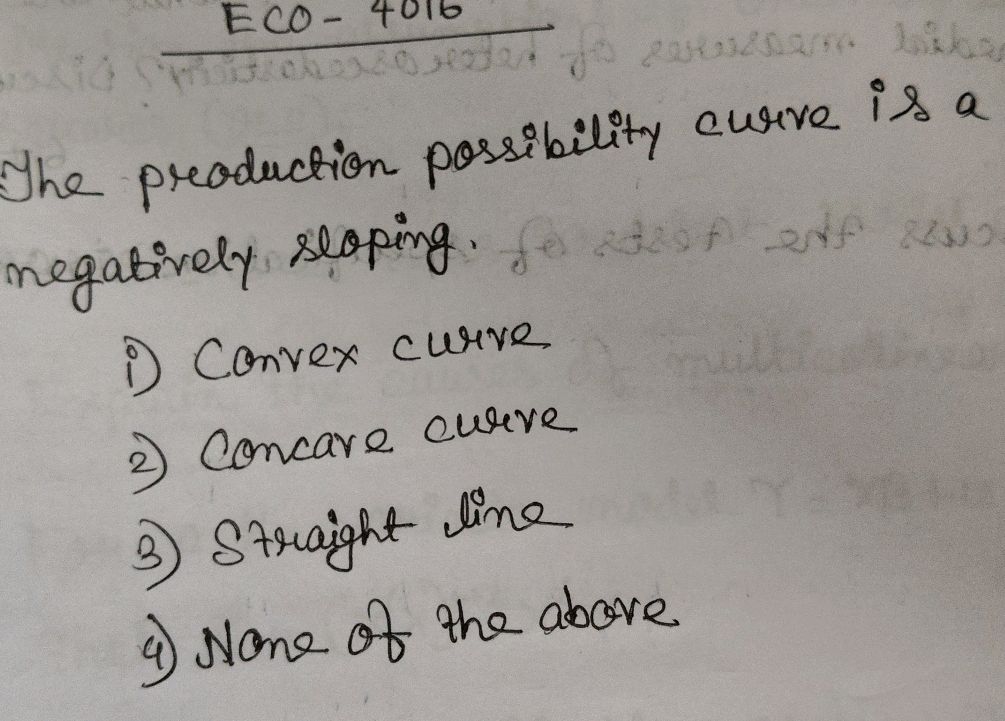 The production possibility curve is a | StudyX